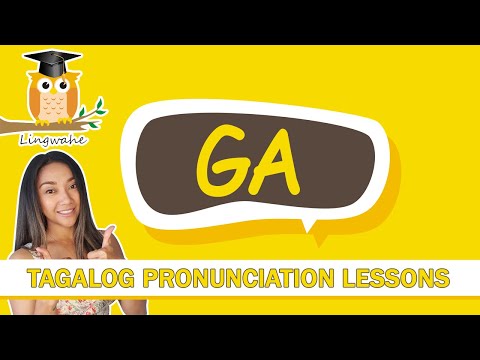 Tagalog Pronunciation: Ga [ABAKADA]