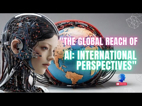 "The Global Reach of AI: International Perspectives" #ai #EntellexAi #trending