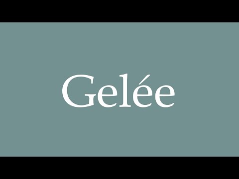 How to Pronounce ''Gelée'' Correctly in French