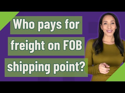 Who pays for freight on FOB shipping point?