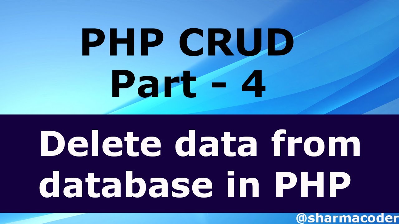 PHP CRUD 4 : How to delete data from database in PHP MySQL | PHP 2021