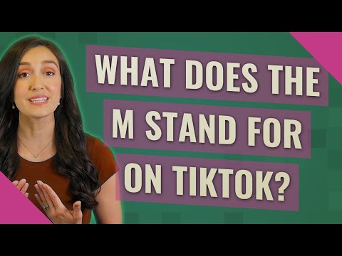 What does the M stand for on TikTok?