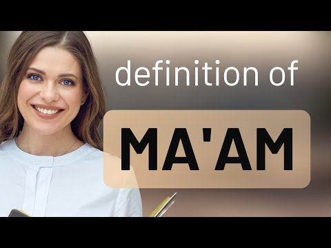 Ma'am • definition of MA'AM