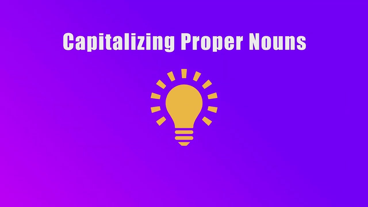 Capitalizing Proper Nouns
