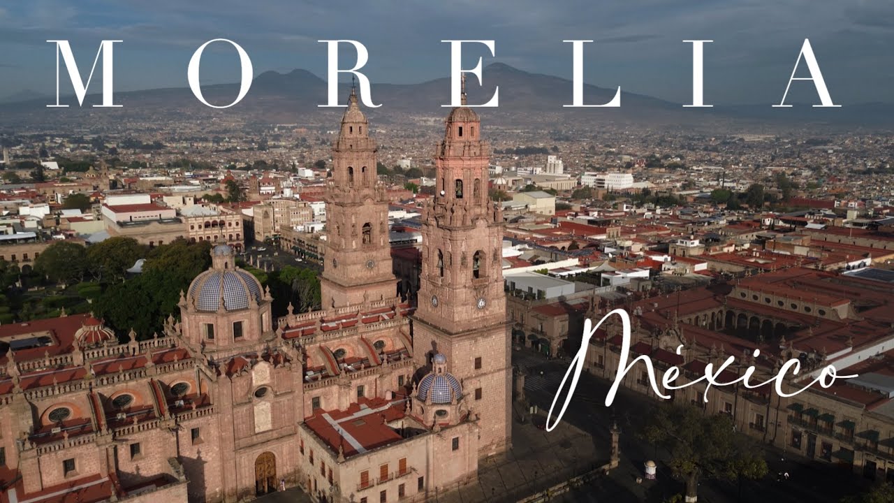 Morelia, Mexico's Most Spanish City | Cinematic Travel Guide