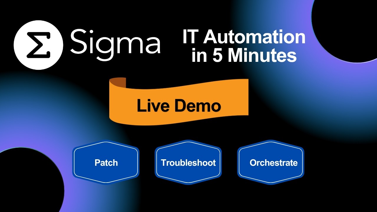 Sigma Demo: Security Patching, AI Troubleshooting & No-Code IT Workflows