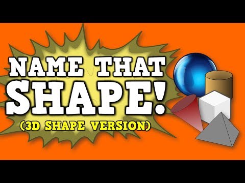 Name That Shape! (3D/solid shapes version) [identifying various 3D or "solid" shapes by name]
