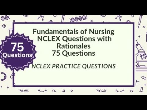 Fundamentals of Nursing NCLEX Review Nursing Questions and Answers 75 NCLEX Prep Questions