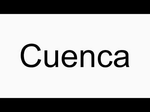 How to pronounce Cuenca