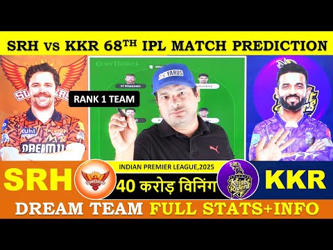 SRH vs KKR Today Match Prediction | Sunrisers Hyderabad vs Kolkata Knight Riders IPL 2025 68th Match