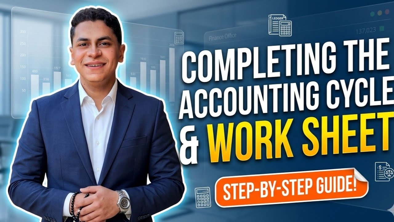 completing the accounting cycle [ Abdallah El Snosey ]🔵
