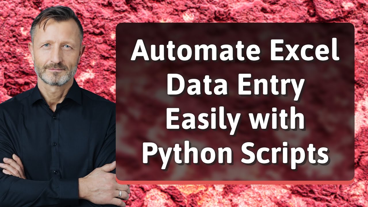 Automate Excel Data Entry Easily with Python Scripts