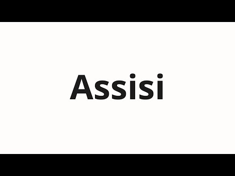How to pronounce Assisi