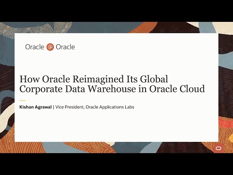 How Oracle reimagined its corporate data warehouse in Oracle Cloud