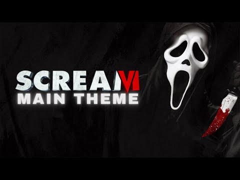 Scream VI - Main Theme (Bryan Tyler, Sven Faulconer)