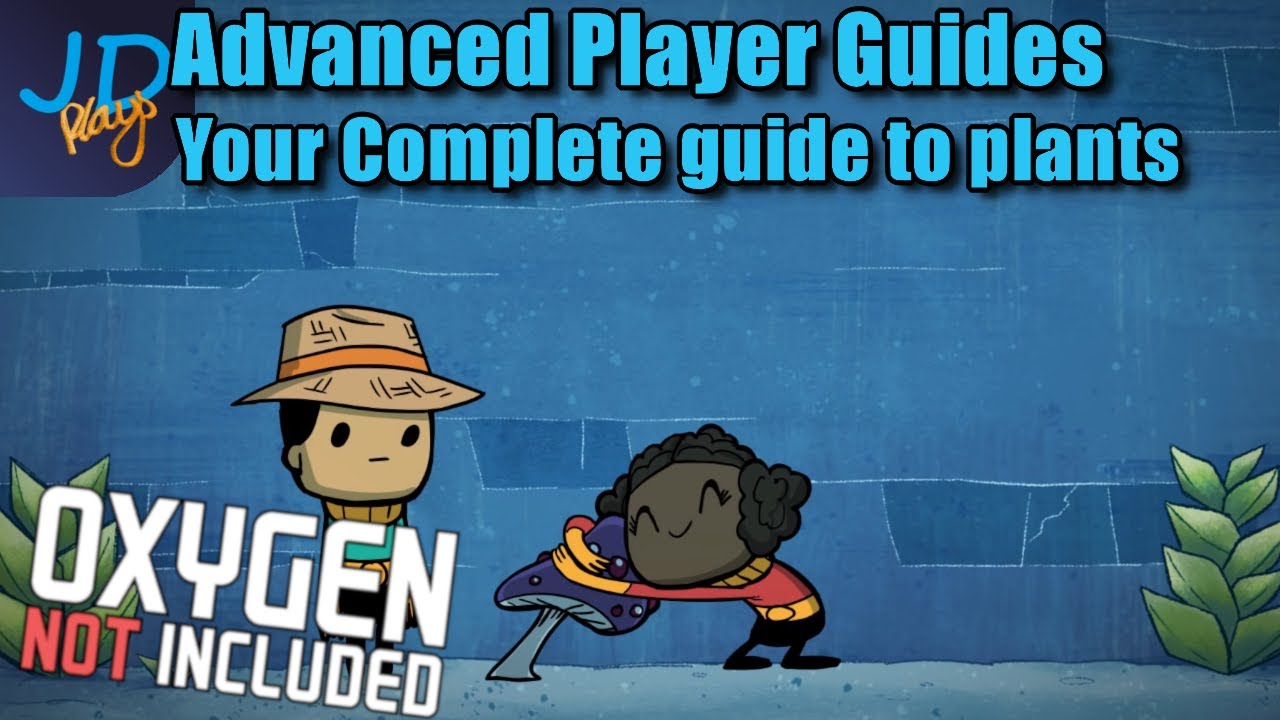 Beginners Guide: Plants & Seeds | Oxygen Not Included