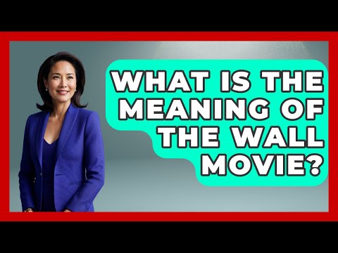 What Is The Meaning Of The Wall Movie? - Rock and Roll Wizards