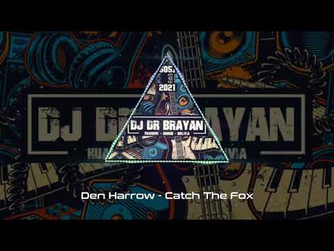 Den Harrow - Catch The Fox | Dj DR Brayan