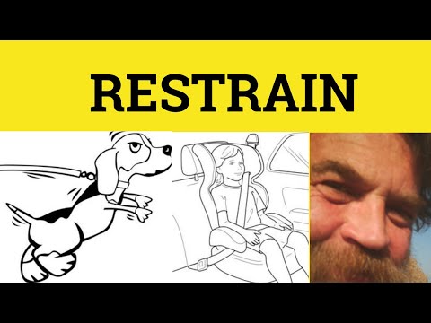 ЁЯФ╡ Restrain Restraint - Restrain Meaning - Restraint Examples - Restrain in a Sentence