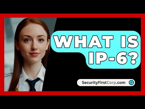 What Is IP-6? - SecurityFirstCorp.com