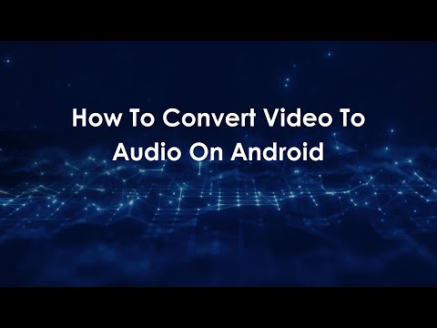 How To Convert Video To Audio On Android