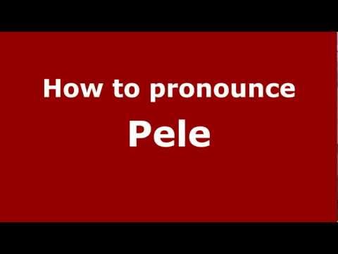 How to Pronounce Pele - PronounceNames.com