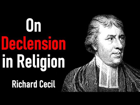 On Declension in Religion – Richard Cecil | Christian Sermons and Audio ...