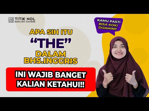 Yuk Pelajari Cara Penggunaan dan Apa Fungsi Dari "THE" dalam Bhs.Inggris | Titik Nol English Course