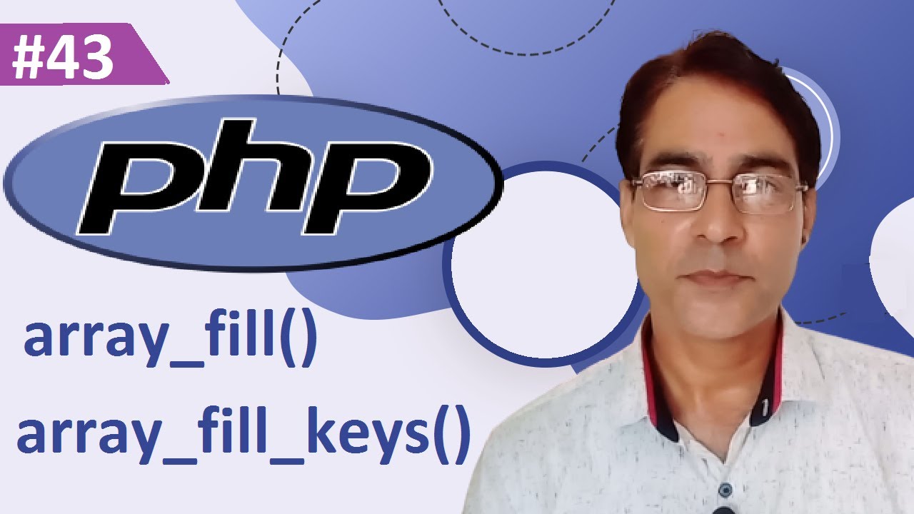 PHP array_fill() and array_fill_keys() function | PHP tutorial for beginners lesson - 43
