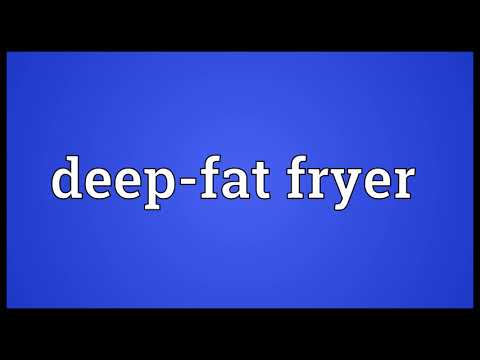 Deep fat fryer Meaning