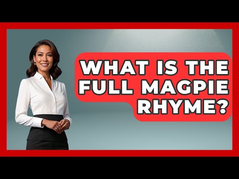 What Is The Full Magpie Rhyme? - Tales And Texts