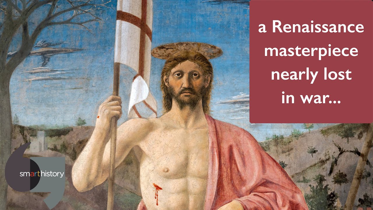 A Renaissance masterpiece nearly lost in war: Piero della Francesca, The Resurrection
