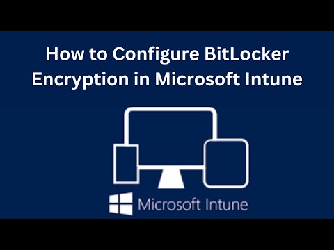 How to encrypt devices with Bitlocker in intune