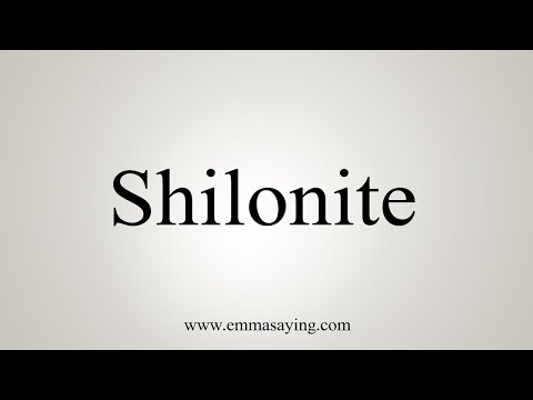 How To Say Shilonite