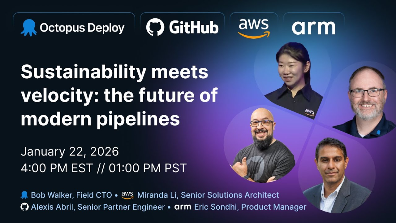 Sustainable, high-velocity modern pipelines with GitHub, Octopus, and Arm-based AWS Graviton