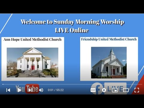 Sunday Worship Service from Ann Hope and Friendship UMC 7-23-2022 9:30 am