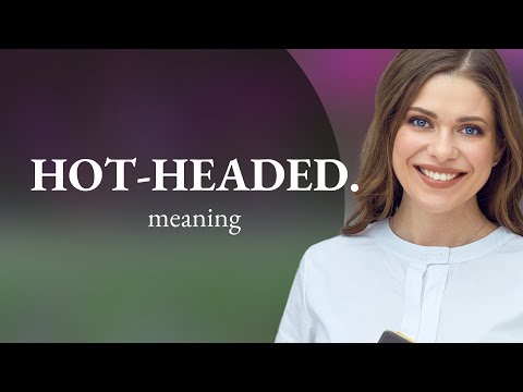 Understanding "Hot-headed": An English Phrase Explained