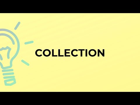 What is the meaning of the word COLLECTION?