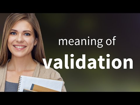 Understanding "Validation" in English