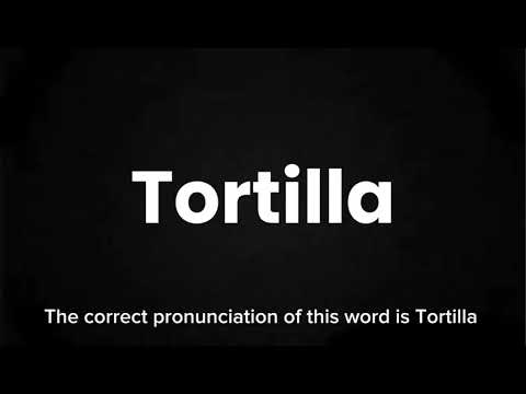 How to Pronounce Tortilla Correctly | English Pronunciation Guide