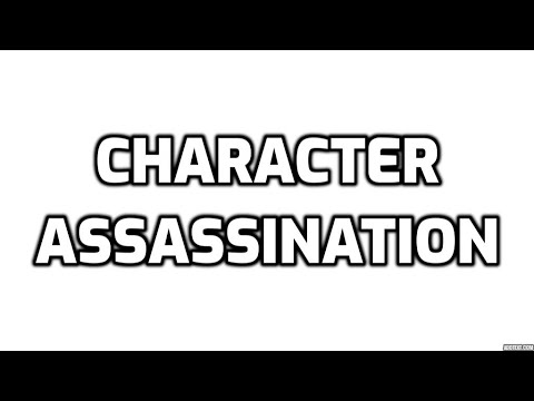 Character Assassination