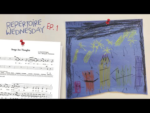 Repertoire Wednesday – Ep. 1: "Songs Are Thoughts"