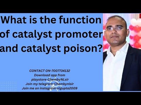 What is the function of catalyst promoter and catalyst poison?
