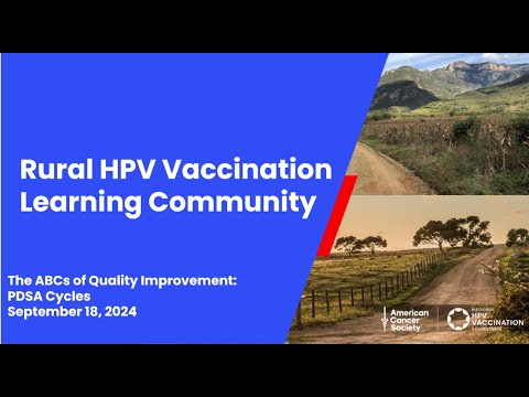 Rural HPV Learning Community - The ABC’s of Quality Improvement: PDSA Cycle