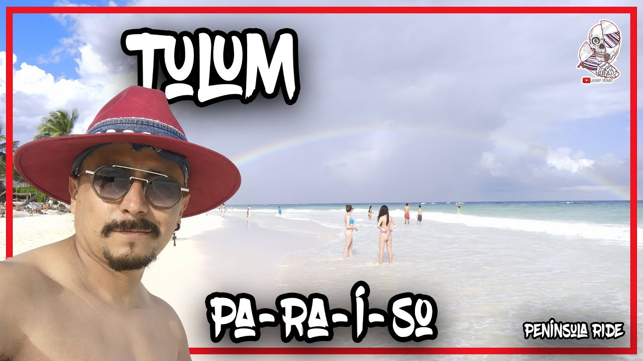 Tulum una chulada! / Península Ride.