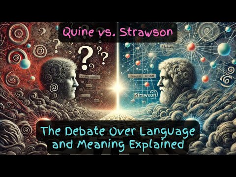 Quine vs. Strawson: The Ultimate Debate on Language, Meaning & Reference!