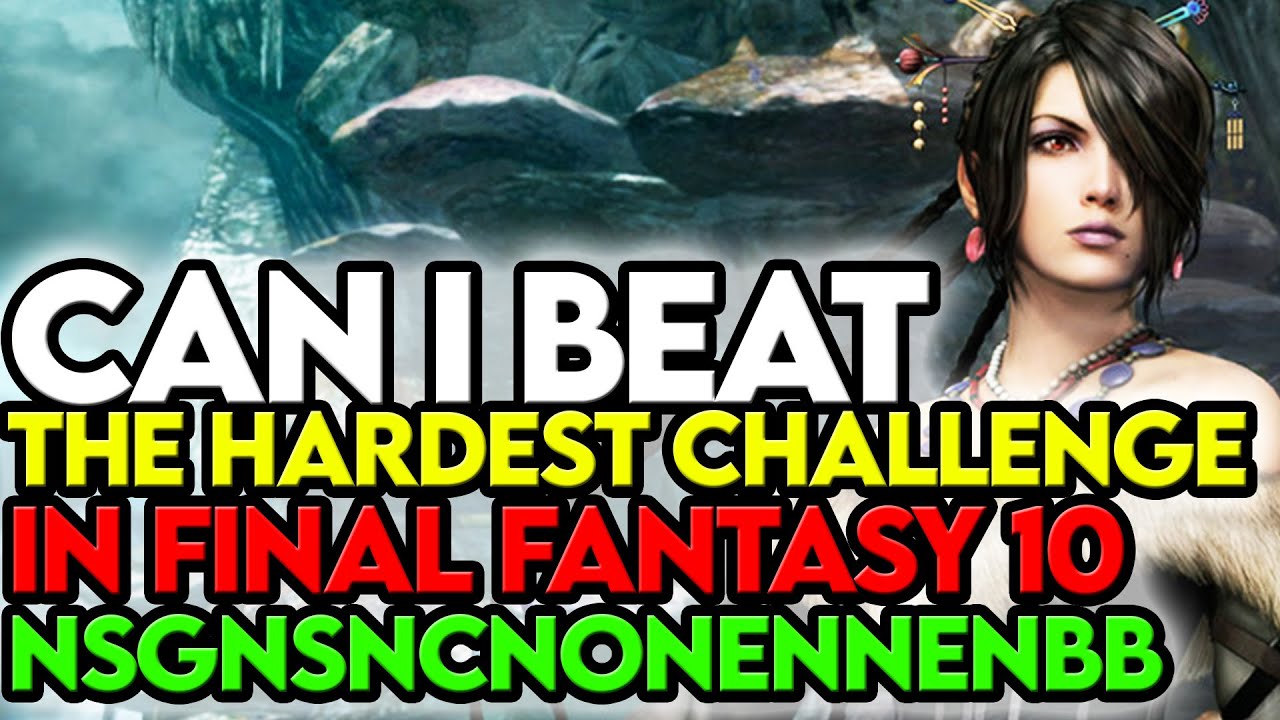 Final Fantasy 10 NSGNSNCNONENNENBB Challenge Part 1 The HARDEST Challenge EVER