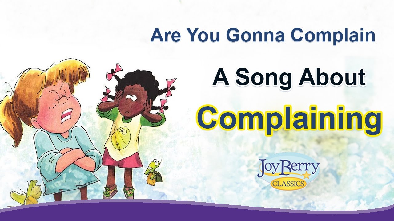 Are You Gonna Complain | Help Me Be Good book about complaining | Kids Learning Songs 🎵 By Joy Berry