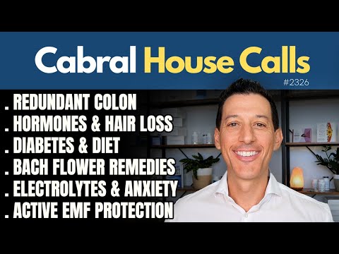 Redundant Colon, Hormones & Hair Loss, Diabetes, Bach Flower, Electrolytes & Anxiety, Active EMF