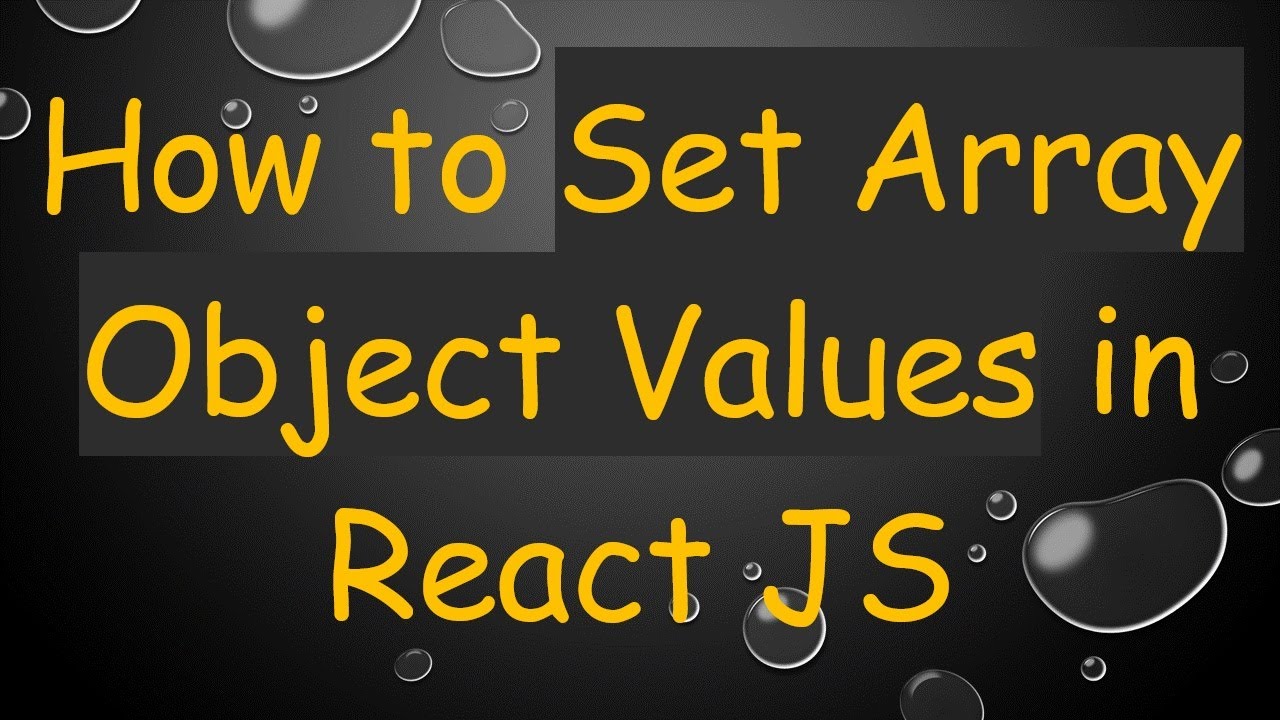 How to Set Array Object Values in React JS